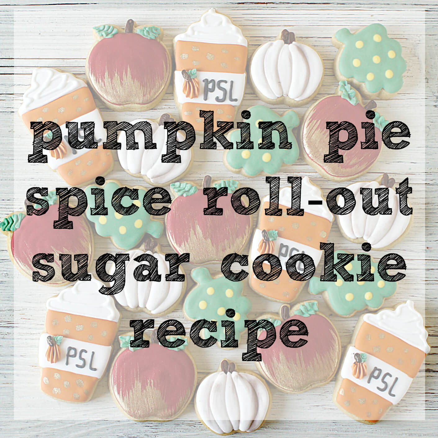 Pumpkin Pie Spice Roll Out Cookie Recipe (PDF Download) - Borderlands ...